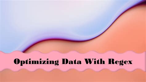 optimizing data with regex 🧑💻 a powerful approach for corporate