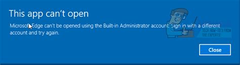 SOLVED Microsoft Edge Can T Be Opened Using The Built In Administrator Account