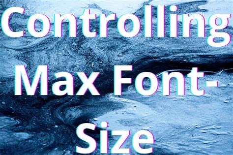 Css Max Font Size 7 Helpful Techniques To Achieving It