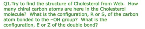 Solved Q Try To Find The Structure Of Cholesterol From Chegg