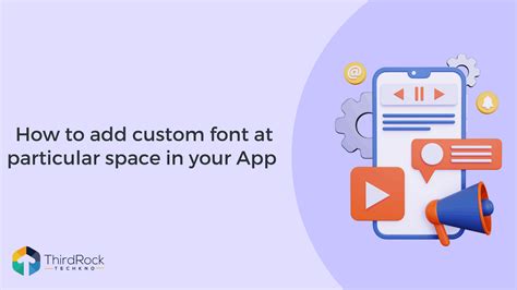 How To Add Custom Font At Particular Space In Your App Third Rock Techkno