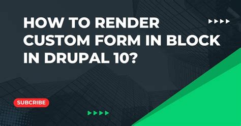 Mastering Custom Form Rendering In Drupal 10 A Step By Step Tutorial