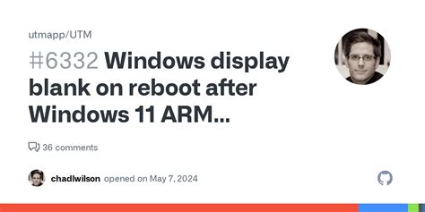 Windows Display Blank On Reboot After Windows 11 Arm Preview24h2 Update · Issue 6332 · Utmapp