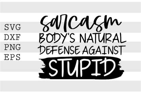 Sarcasm Bodys Natural Defense Svg Graphic By Spoonyprint · Creative Fabrica