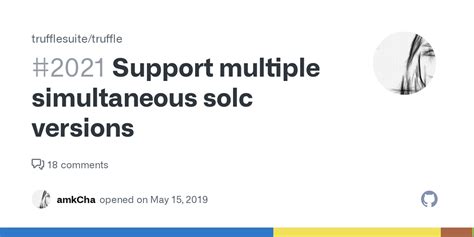 Support Multiple Simultaneous Solc Versions · Issue 2021 · Trufflesuitetruffle · Github