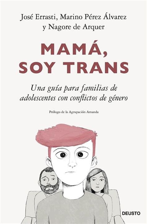 · Mamá Soy Trans Una Guía Para Familias De Adolescentes Con Conflictos
