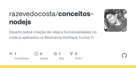 GitHub razevedocosta conceitos nodejs Desafio sobre criação de rotas e funcionalidades no