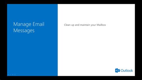 Microsoft Outlook 2013 Module 4 Manage Email Messages In This Module