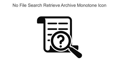 No File Search Retrieve Archive Monotone Icon In Powerpoint Pptx Png