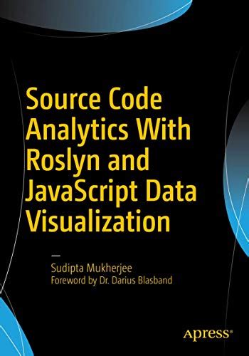 Source Code Analytics With Roslyn And Javascript Data Visualization Mukherjee Ebook Online