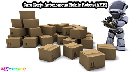 Autonomous Mobile Robots Amr Apa Itu Manfaat And Cara Kerjanya Mboton