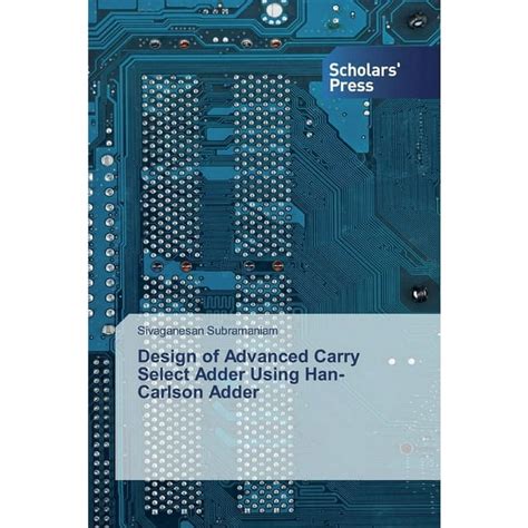 design of advanced carry select adder using han carlson adder