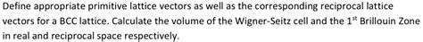 Solved Define Appropriate Primitive Lattice Vectors As Well