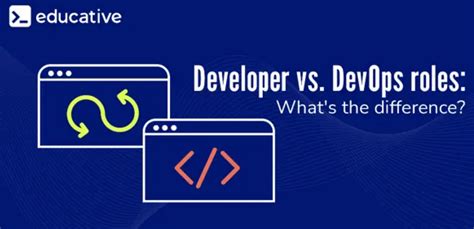 Developer Vs Devops Roles Whats The Difference By The Educative Team Dev Learning Daily