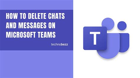 How To Delete Chats And Messages On Microsoft Teams Technobezz