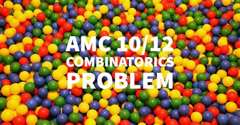 Amc10 12 Combinatorics Problem Cheenta Academy