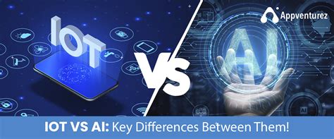 Iot Vs Ai Key Differences And Which Is Better