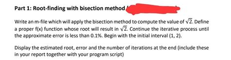 solved part 1 root finding with bisection method write an