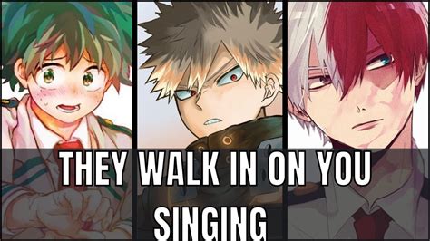 They Walk In On You Singing Mha X Listener Asmr Youtube