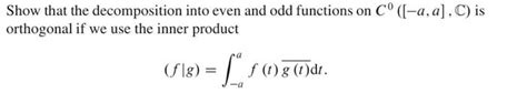 Solved Show That The Decomposition Into Even And Odd