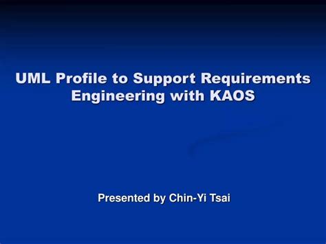 PPT UML Profile To Support Requirements Engineering With KAOS PowerPoint Presentation ID