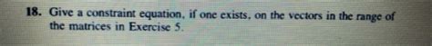Solved 18 Give A Constraint Equation If One Exists On The