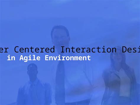 Ppt User Centered Interaction Design In Agile Environment Dokumen Tips