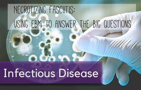 Necrotizing Fasciitis Using Ebm To Answer The Big Questions — Nuem Blog