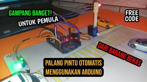 Cara Membuat Palang Pintu Otomatis Menggunakan Arduino Youtube