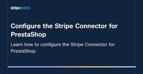 Configure The Stripe Connector For Prestashop Stripe Documentation