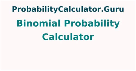 Binomial Probability Calculator Steps To Find Binomial Probability