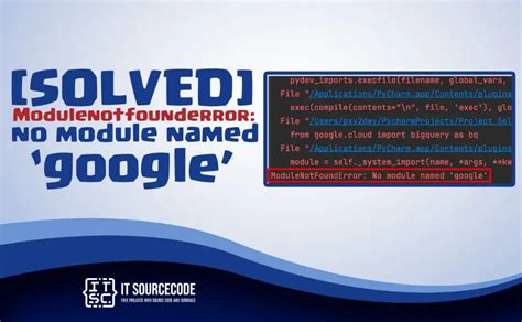 Modulenotfounderror No Module Named Google SOLVED