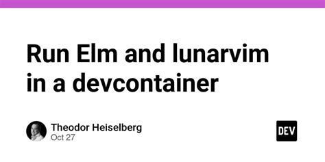 Run Elm And Lunarvim In A Devcontainer Dev Community