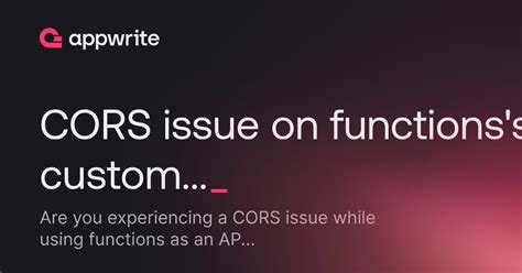Cors Issue On Functionss Custom Domain Threads Appwrite