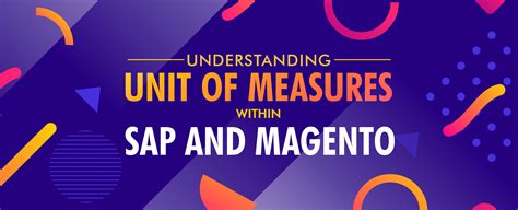 Understanding Unit Of Measures Within Sap Erp And Magento