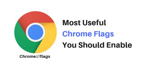 Most Useful Google Chrome Flags You Should Enable The Tech Basket