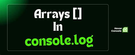 Consolelog Arrays The Ultimate Guide To Logging Arrays In