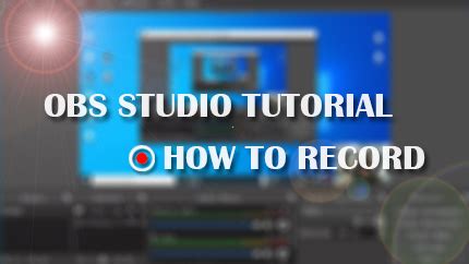 How To Record With OBS Studio As A Beginner On Windows