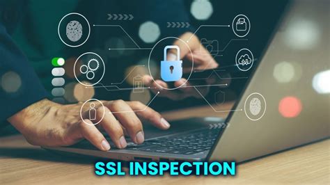 Understanding Ssl Inspection In Firewalls Why It Is Critical For Modern Network Security