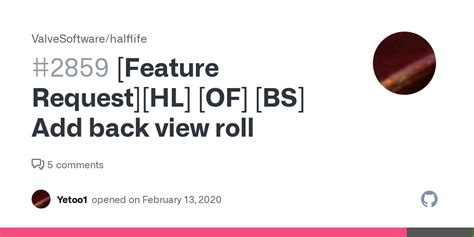 Feature Request Hl Of Bs Add Back View Roll · Issue 2859 · Valvesoftwarehalflife · Github