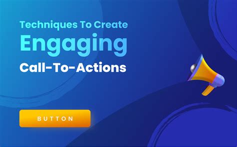 Techniques To Create Engaging Call To Actions