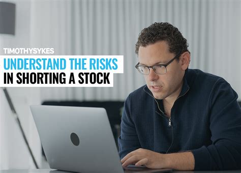 Understand The Risks In Shorting A Stock