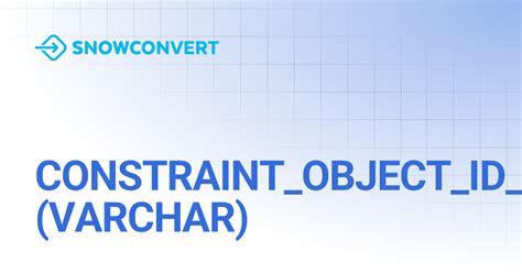 Constraintobjectidudf Varchar Snowconvert