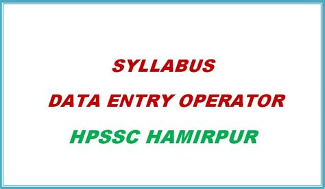 syllabus for the post of data entry operator [deo] hpssc hamirpur