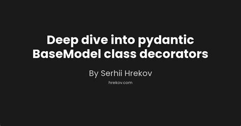 Deep Dive Into Pydantic Basemodel Class Decorators Software