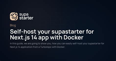 Self Host Your Supastarter For Nextjs 14 App With Docker Supastarter Saas Starter Kit For