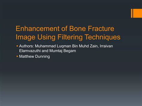 Enhancement Of Bone Fracture Image Using Filtering Techniques Ppt