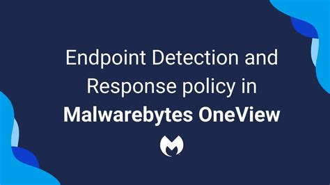 Configure Endpoint Detection And Response In Malwarebytes Oneview Youtube