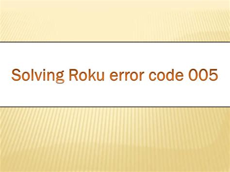 PPT Getting Error Code In Roku Software Update PowerPoint Presentation ID 7679987
