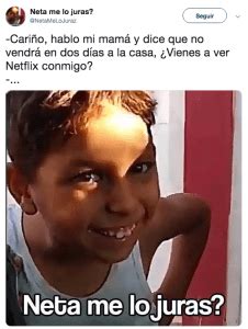 Los Mejores Memes Del Niño Neta Me Lo Juras Que Neta Te Juramos